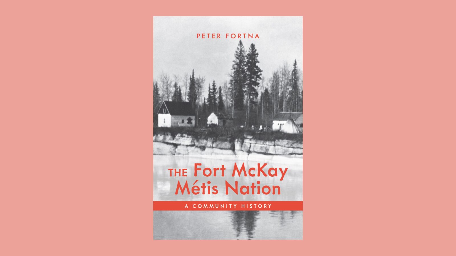 Fort McKay Métis Nation - University of Calgary Press